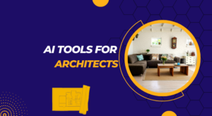 7 Best AI tools for Architects in 2024